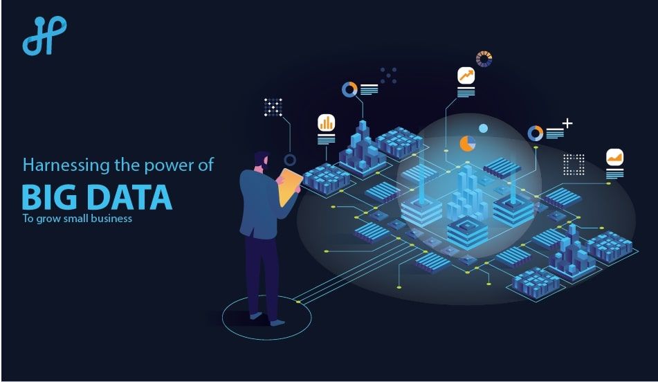 Harnessing the Power of Big Data and Grow Your Small Business